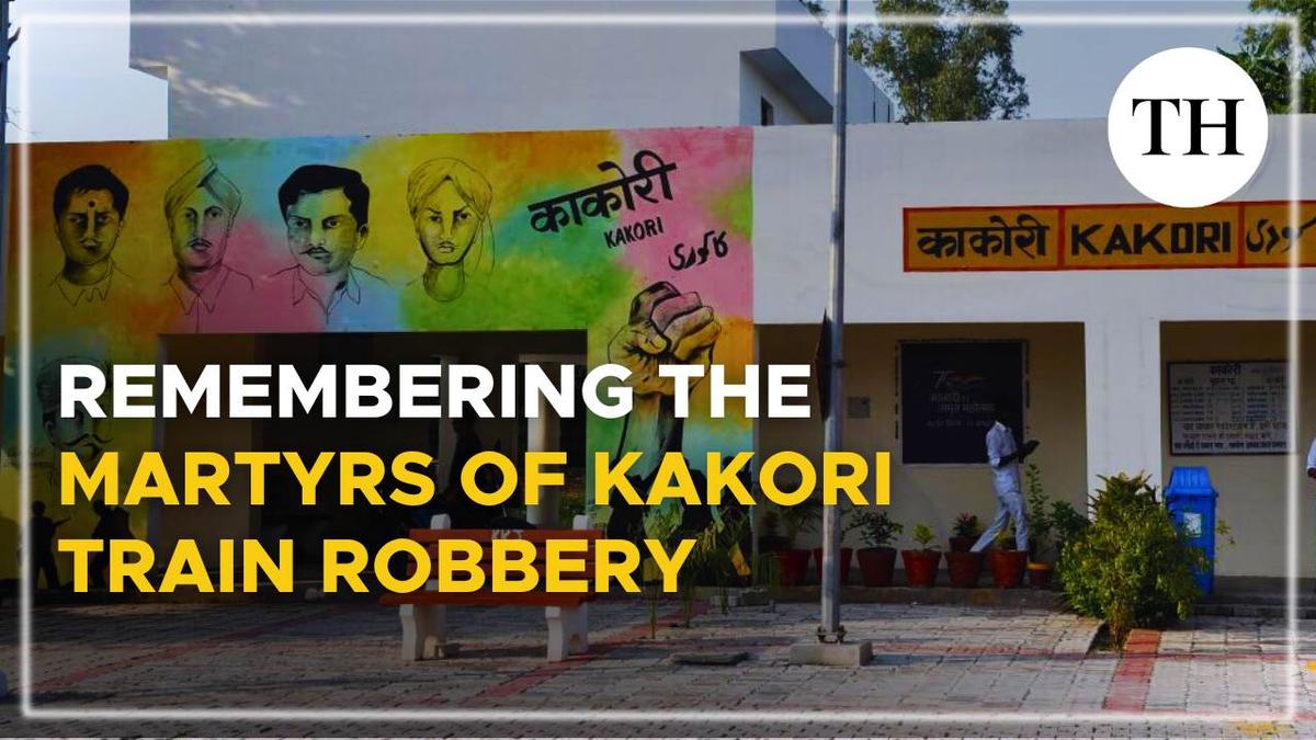 Watch: Remembering the martyrs of Kakori train robbery - The Hindu